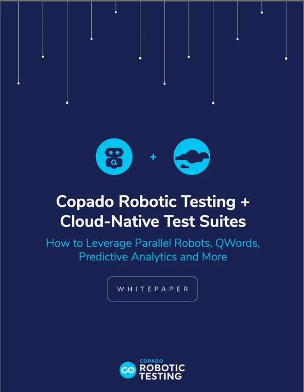 7 Features That Make Test Automation Easy And Efficient Copado Robotic Testing